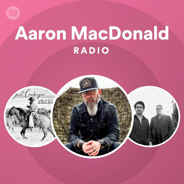 Aaron MacDonald | Spotify - Listen Free