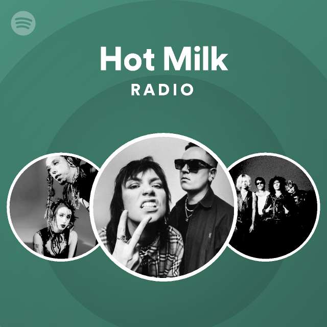 Hot Milk Radio - playlist by Spotify | Spotify