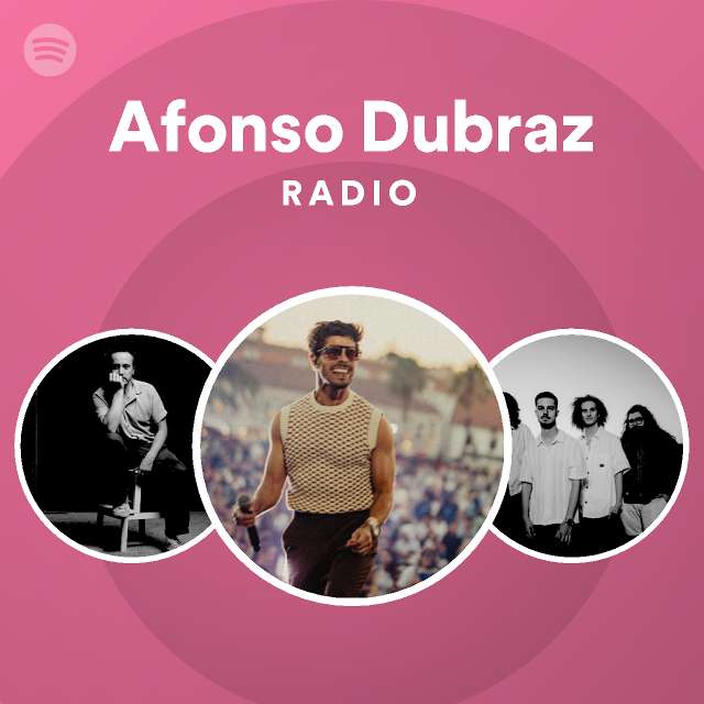 Afonso Dubraz Radio - playlist by Spotify | Spotify