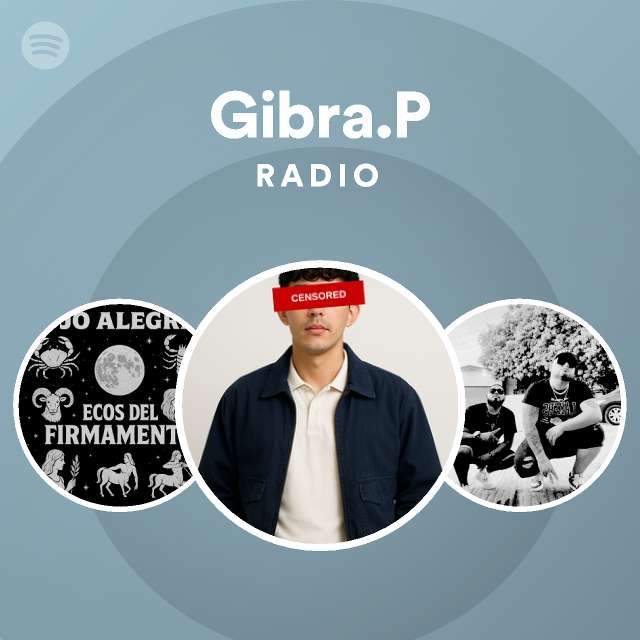 Gibra.P Radio - playlist by Spotify | Spotify