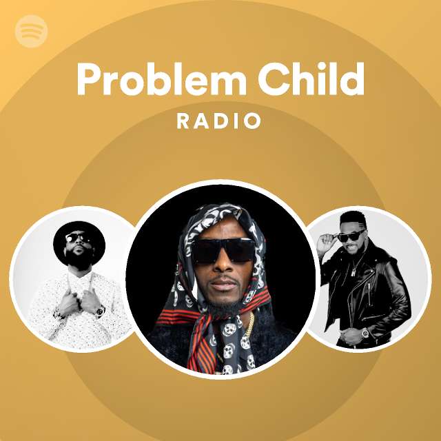 Problem Child Radio - playlist by Spotify | Spotify