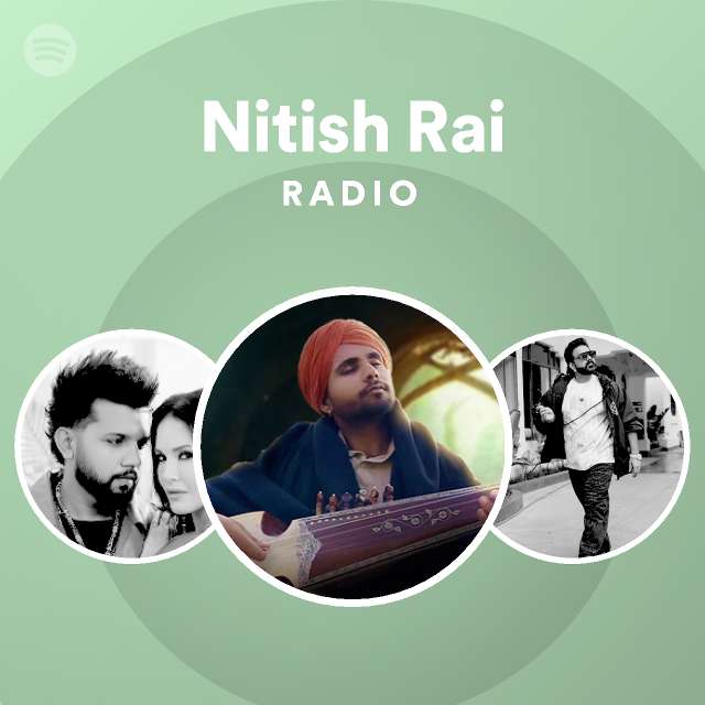 Nitish Rai Radio - playlist by Spotify | Spotify