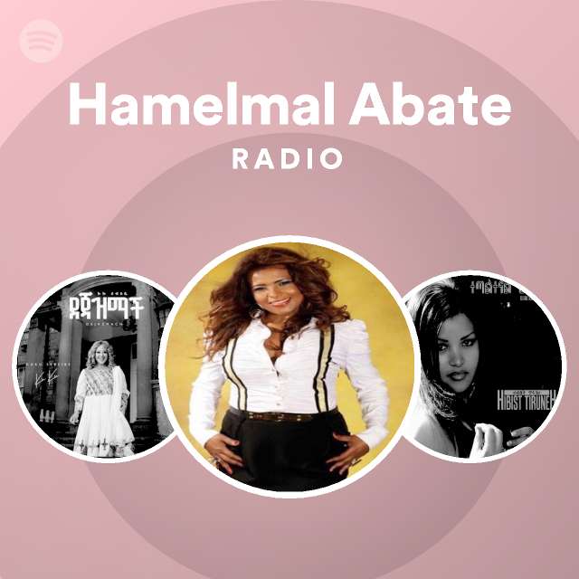 Hamelmal Abate | Spotify