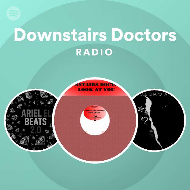 Downstairs Doctors Radio | Spotify Playlist