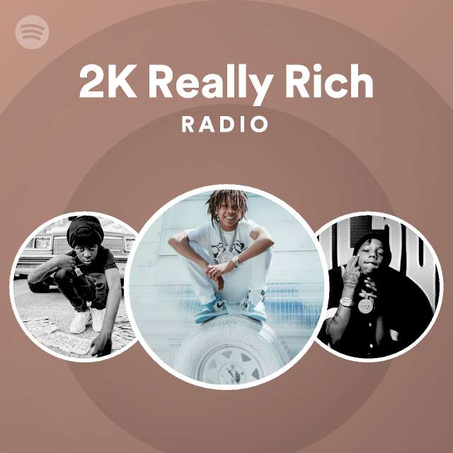 2K Really Rich Radio - playlist by Spotify | Spotify