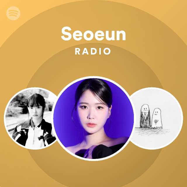 Seoeun Radio - playlist by Spotify | Spotify