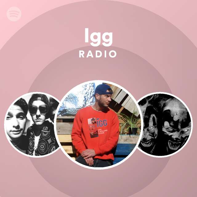 Igg Radio | Spotify Playlist
