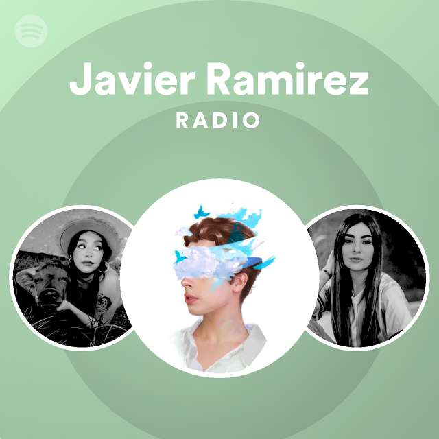 Javier Ramirez Radio - playlist by Spotify | Spotify