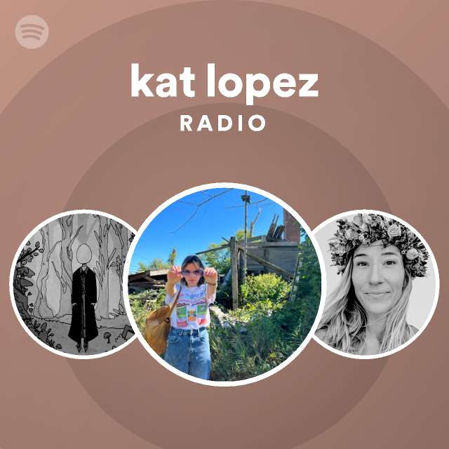 kat lopez Radio | Spotify Playlist