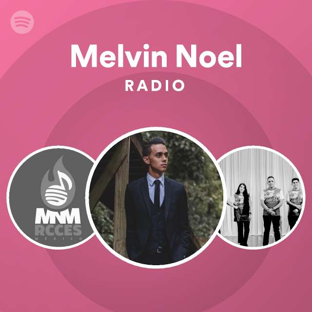 Melvin Noel Radio - playlist by Spotify | Spotify