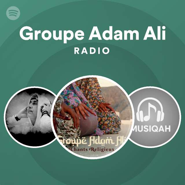 Groupe Adam Ali Radio | Spotify Playlist