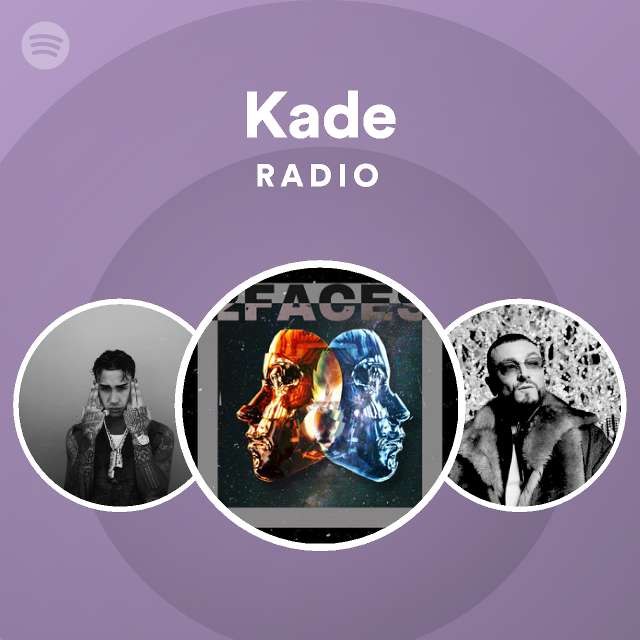 Kade Radio - playlist by Spotify | Spotify