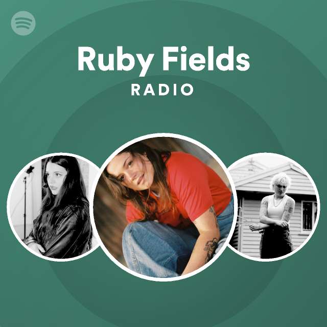 Ruby Fields | Spotify - Listen Free