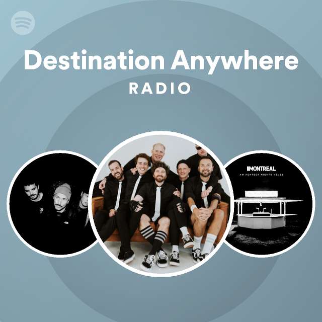 Destination Anywhere | Spotify