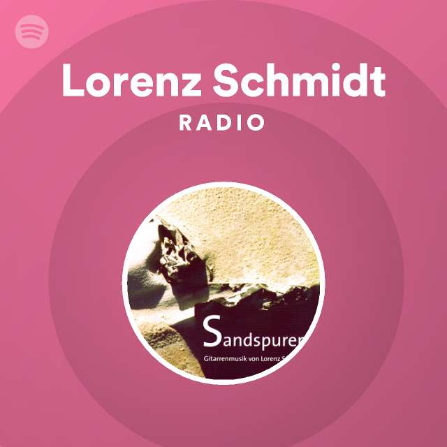 Lorenz Schmidt Radio - playlist by Spotify | Spotify