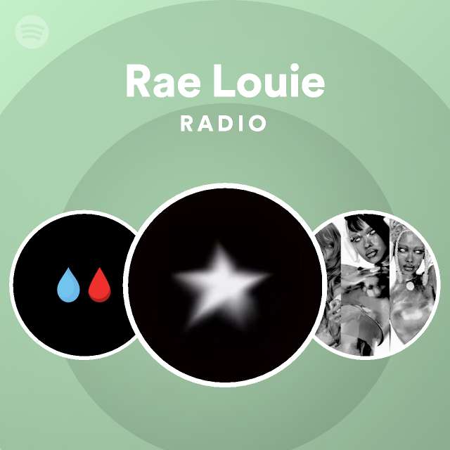 Rae Louie Radio - playlist by Spotify | Spotify