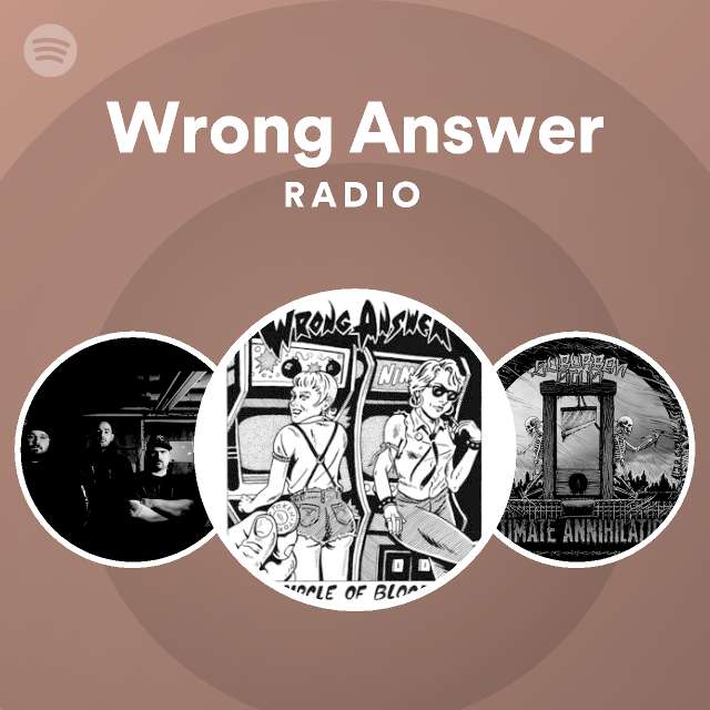 Wrong Answer Radio - playlist by Spotify | Spotify