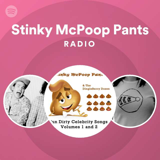 Stinky McPoop Pants Radio - playlist by Spotify | Spotify