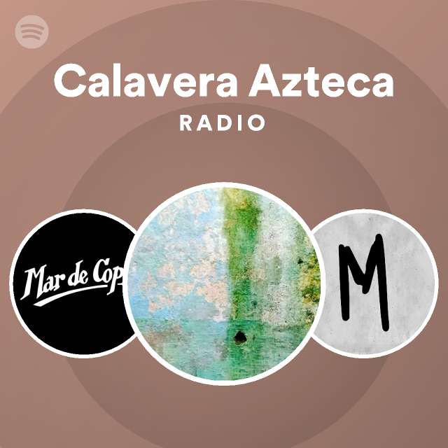 Calavera Azteca Radio | Spotify Playlist