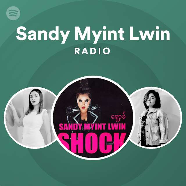 Sandy Myint Lwin Radio | Spotify Playlist