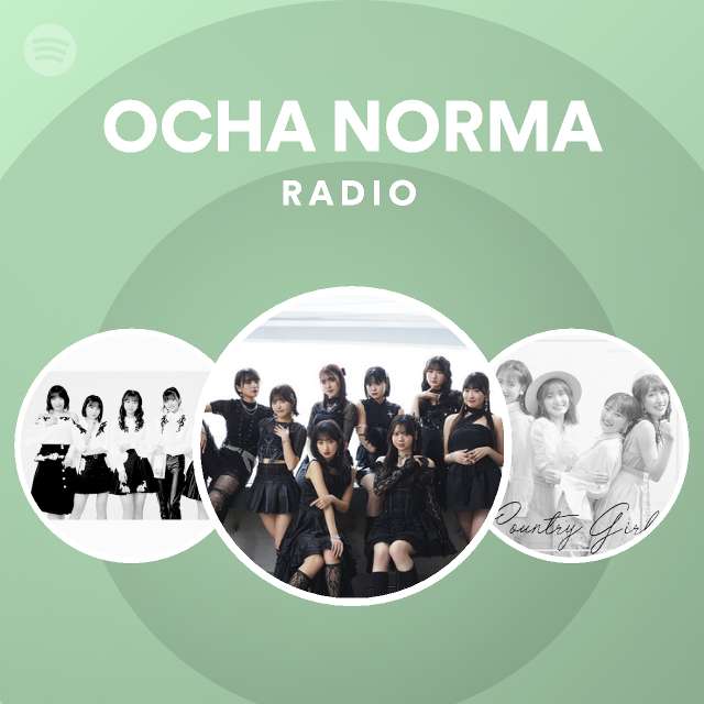 OCHA NORMA Radio - playlist by Spotify | Spotify