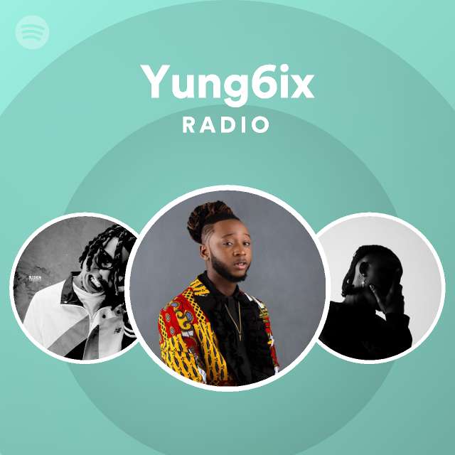 Yung6ix Radio | Spotify Playlist