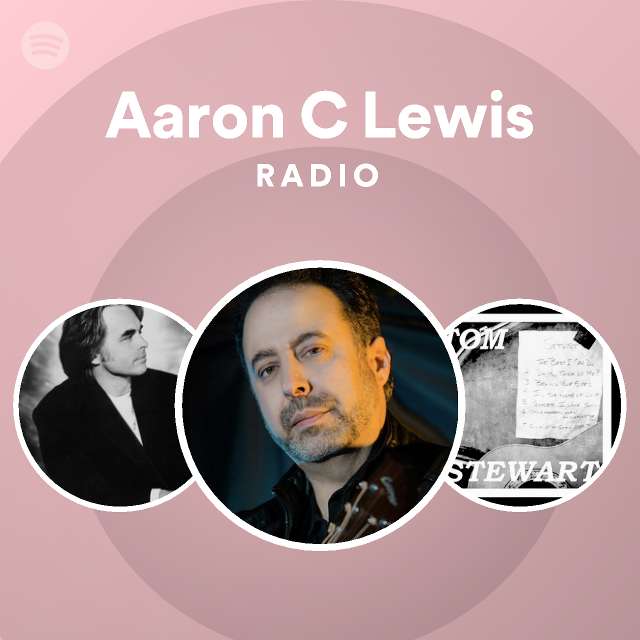 Aaron C Lewis Radio - playlist by Spotify | Spotify