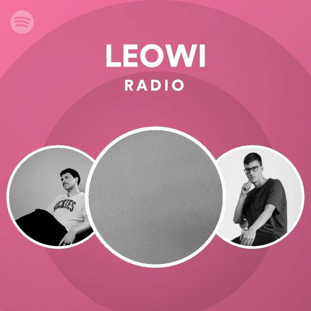 LEOWI Radio - playlist by Spotify | Spotify