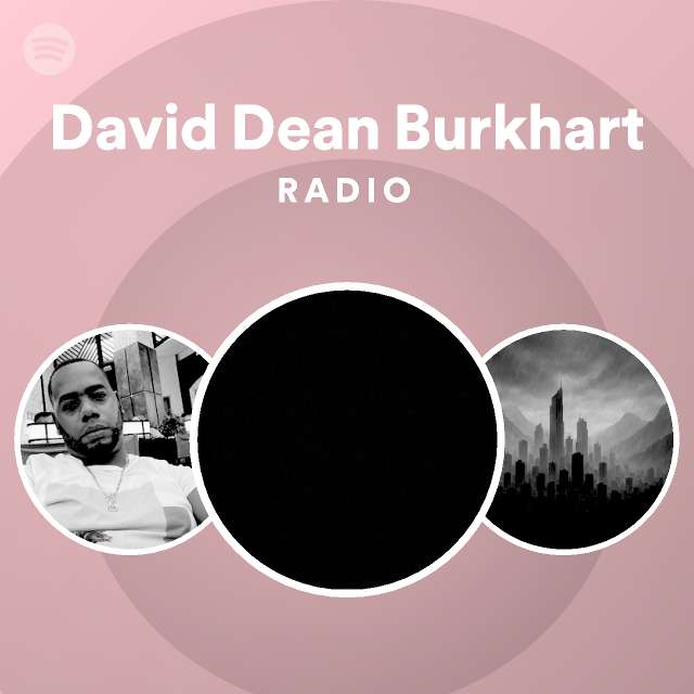 David Dean Burkhart Radio - playlist by Spotify | Spotify