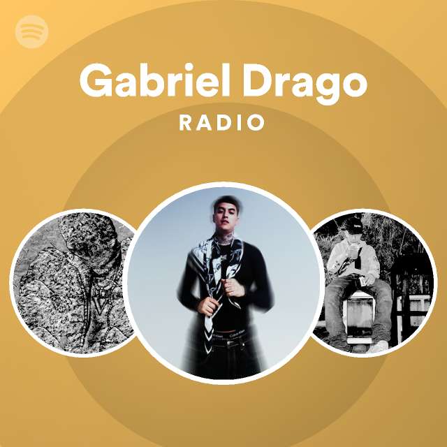 Gabriel Drago Radio - playlist by Spotify | Spotify