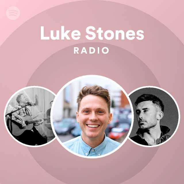 Luke Stones Radio - playlist by Spotify | Spotify