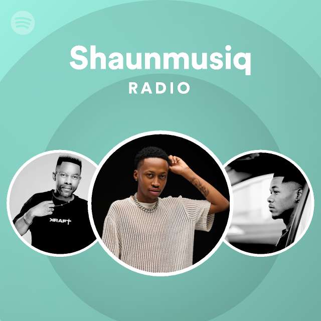 Shaunmusiq Radio - playlist by Spotify | Spotify
