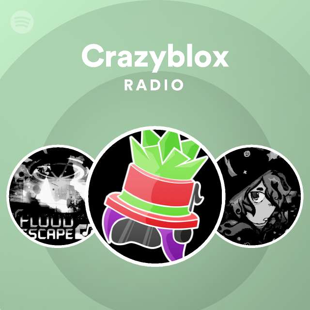 Crazyblox Radio | Spotify Playlist