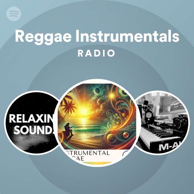 Reggae Instrumentals Radio - playlist by Spotify | Spotify