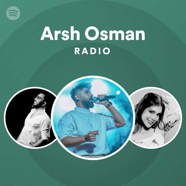 Arsh Osman Radio - playlist by Spotify | Spotify