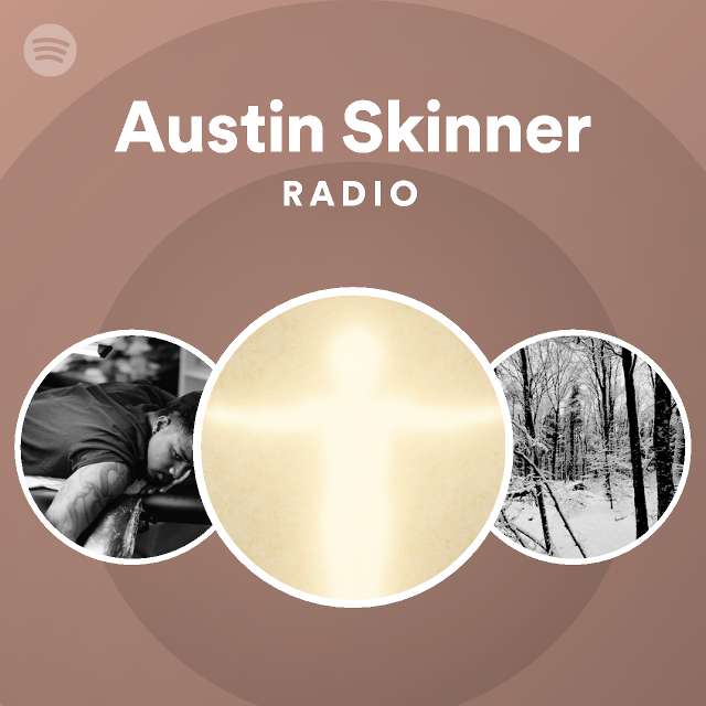 Austin Skinner | Spotify