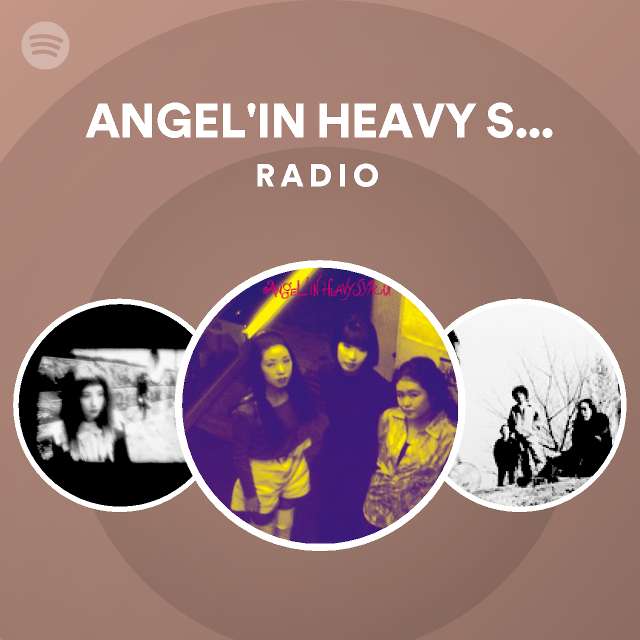 ANGEL'IN HEAVY SYRUP Radio - playlist by Spotify | Spotify