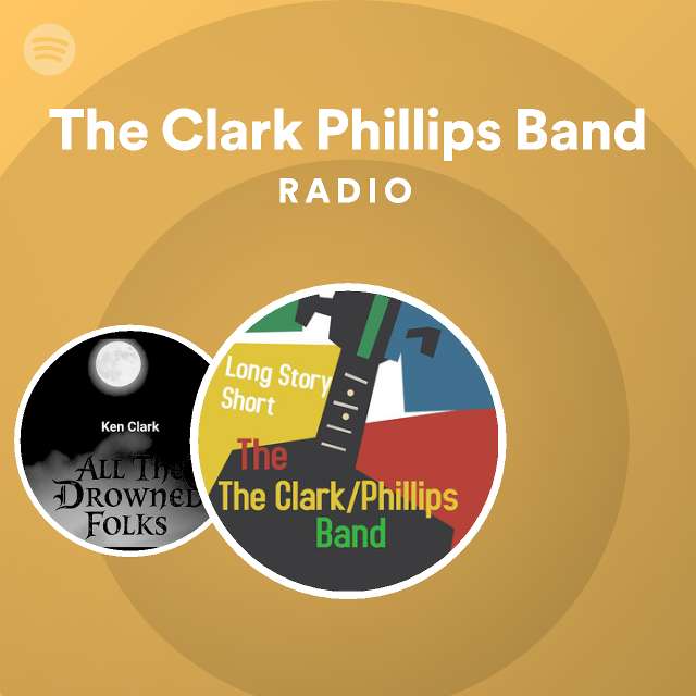 The Clark Phillips Band Radio - playlist by Spotify | Spotify