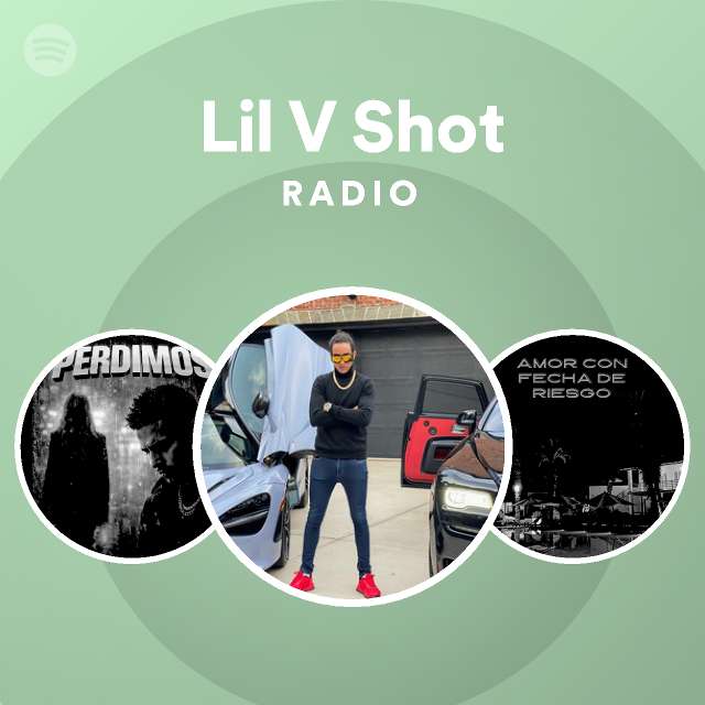 Lil V Shot Radio | Spotify Playlist