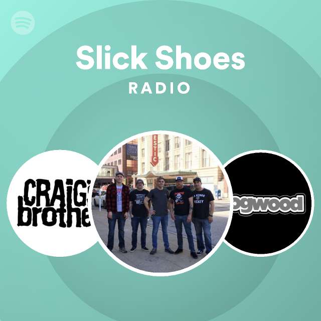 Slick Shoes | Spotify