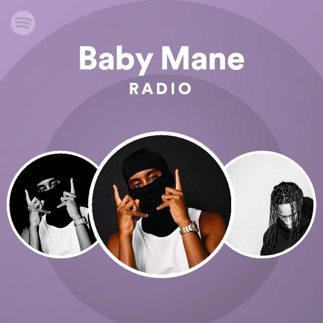 Baby Mane Radio - playlist by Spotify | Spotify