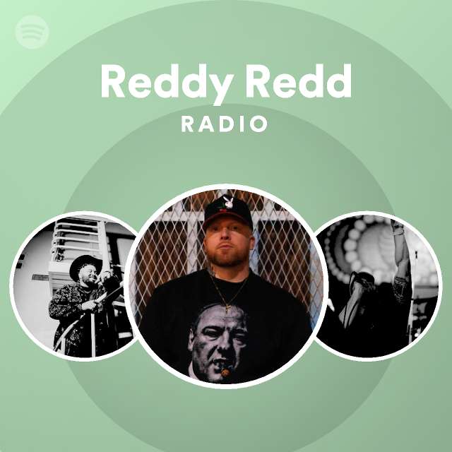Reddy Redd Radio - playlist by Spotify | Spotify
