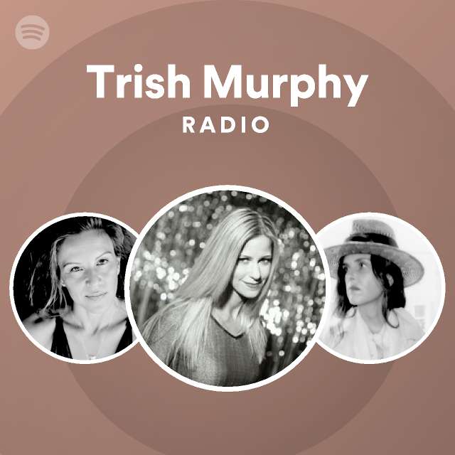Trish Murphy | Spotify