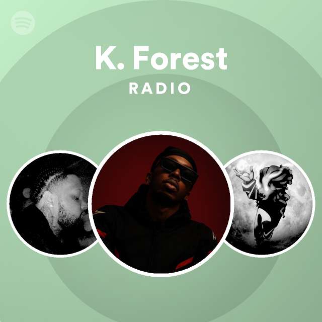 K. Forest Radio - playlist by Spotify | Spotify