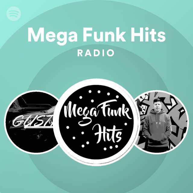 Mega Funk Hits Radio - playlist by Spotify | Spotify