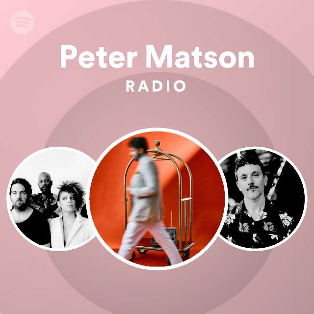 Peter Matson | Spotify