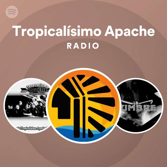 Tropicalísimo Apache Radio | Spotify Playlist