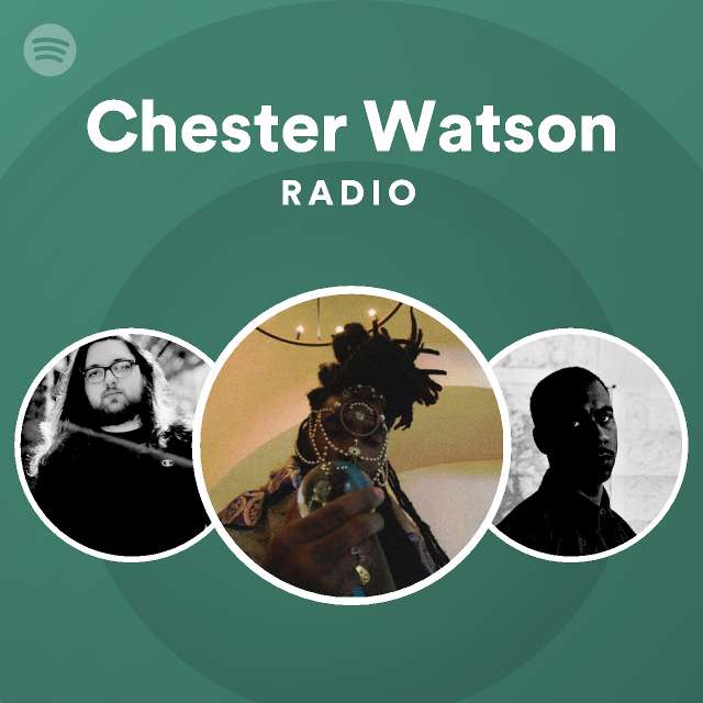 Chester Watson | Spotify