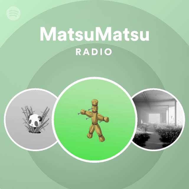 MatsuMatsu Radio | Spotify Playlist