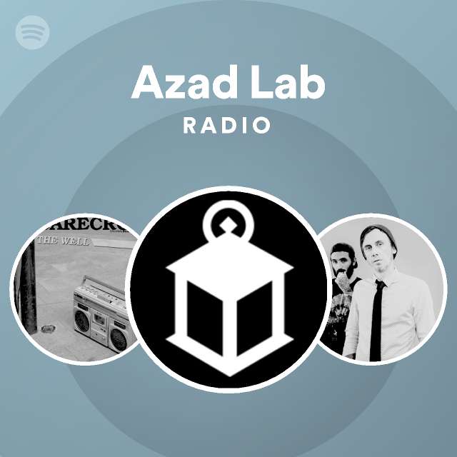 Azad Lab Radio - playlist by Spotify | Spotify